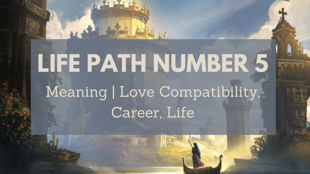 Life Path Number 5 - Numerology Meaning| Love Compatibility, Career ...