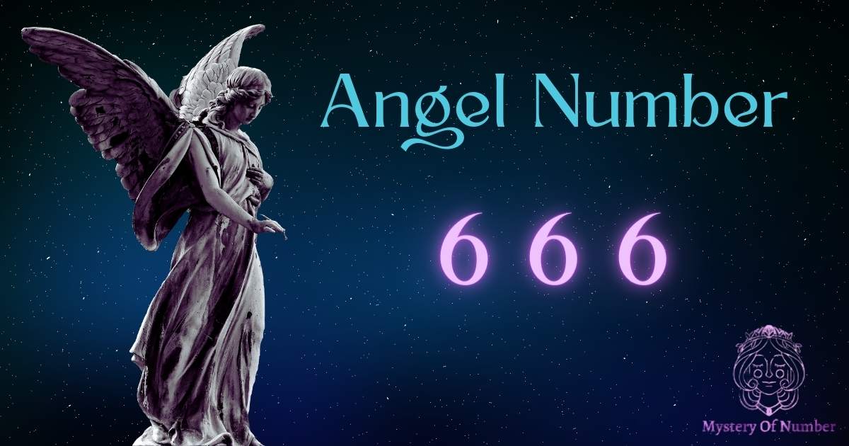 Angel Number 666 Meaning – Not So Beastly After All! - Numerology