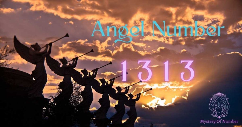 Angel Number 1313 Meaning and Significance (Your Transformation) - Numerology